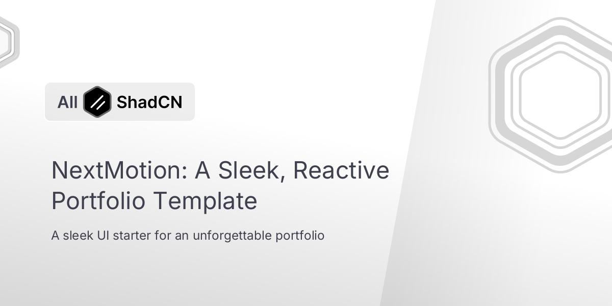 NextMotion: A Sleek, Reactive Portfolio Template | All Shadcn