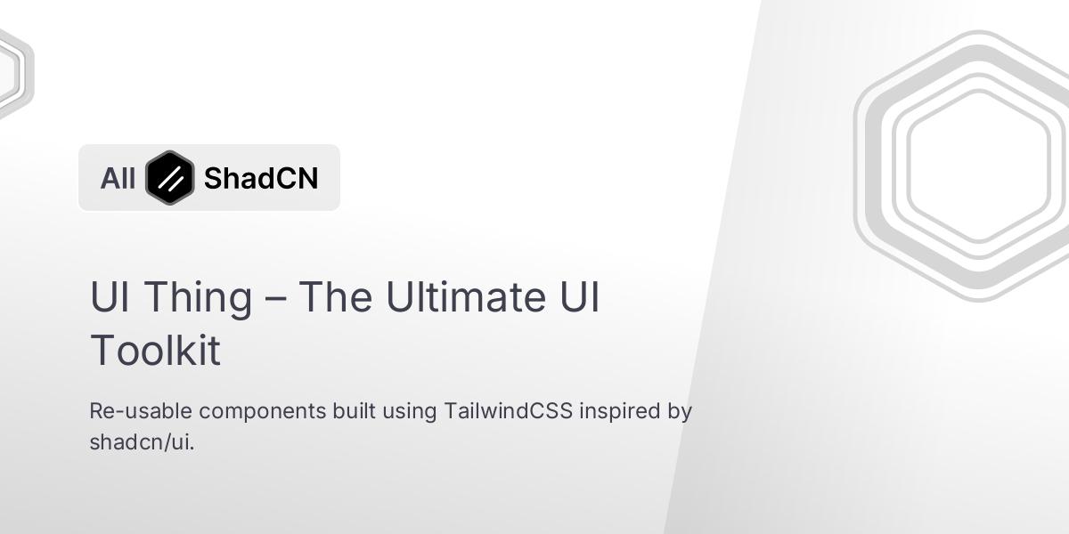 UI Thing – The Ultimate UI Toolkit | All Shadcn