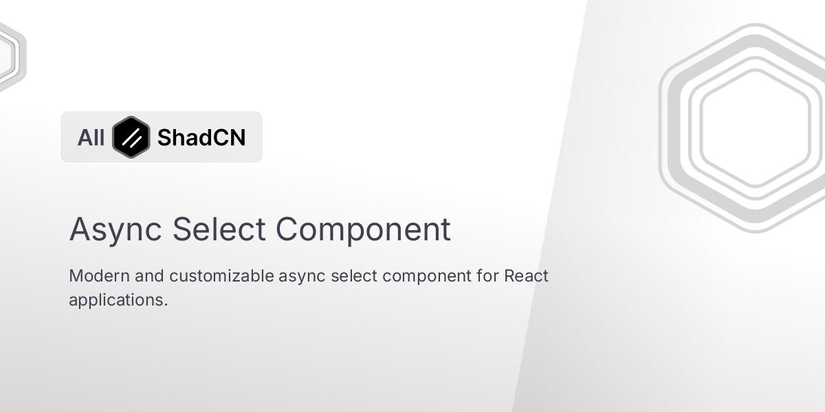 Async Select Component | All Shadcn