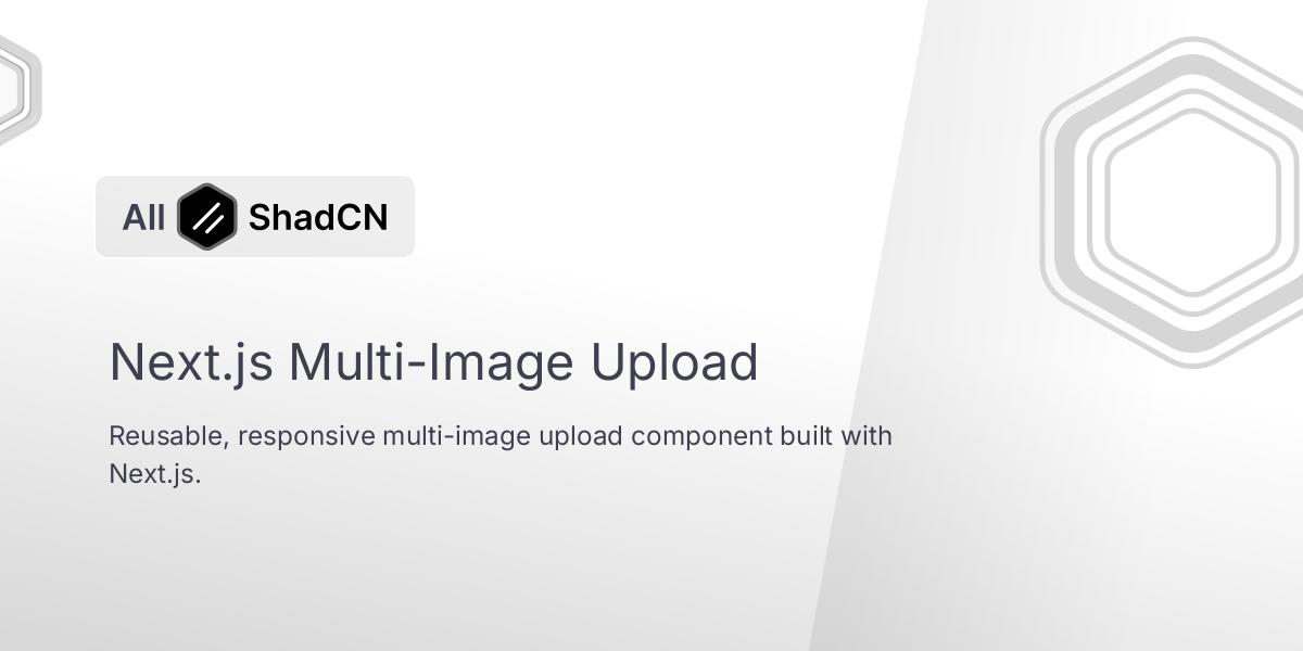 Next.js Multi-Image Upload | All Shadcn