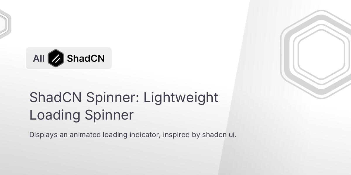 ShadCN Spinner: Lightweight Loading Spinner | All Shadcn
