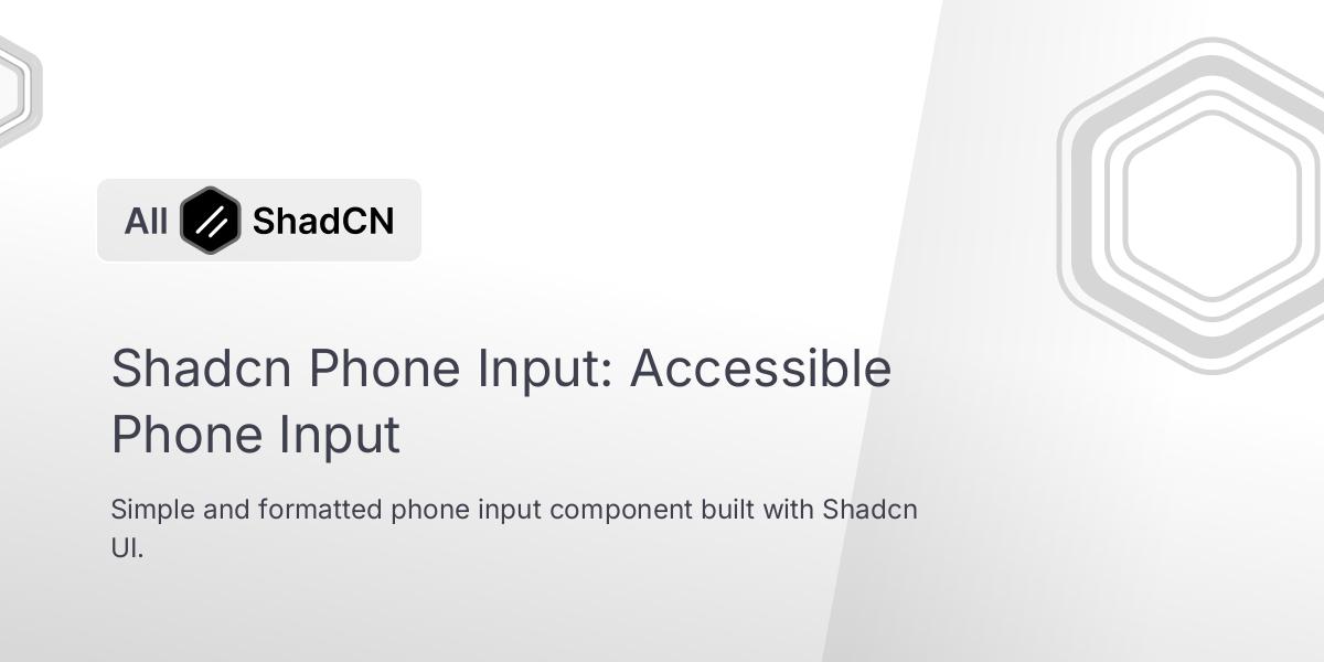 Shadcn Phone Input: Accessible Phone Input | All Shadcn