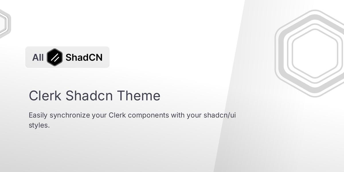 Clerk Shadcn Theme | All Shadcn
