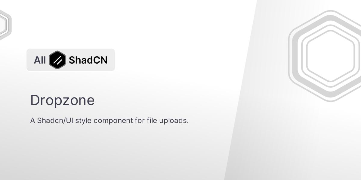 Dropzone | All Shadcn