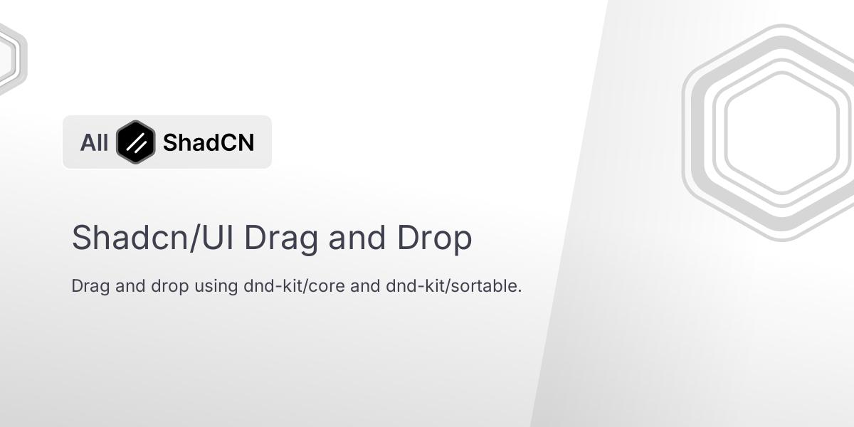 Shadcn/UI Drag and Drop | All Shadcn