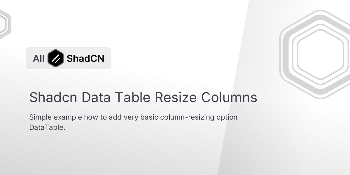 Shadcn Data Table Resize Columns | All Shadcn