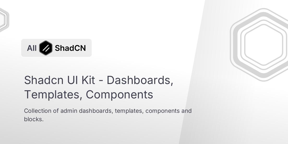 Shadcn UI Kit - Dashboards, Templates, Components | All Shadcn