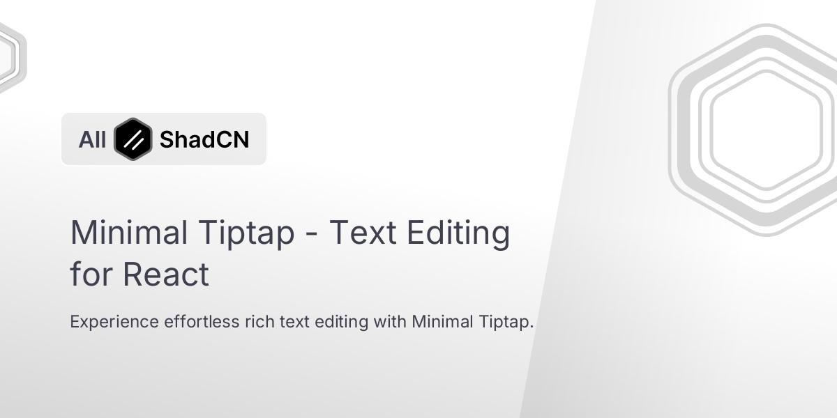 Minimal Tiptap - Text Editing for React | All Shadcn