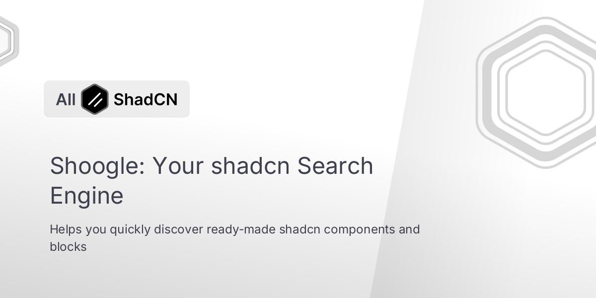 Shoogle: Your shadcn Search Engine | All Shadcn