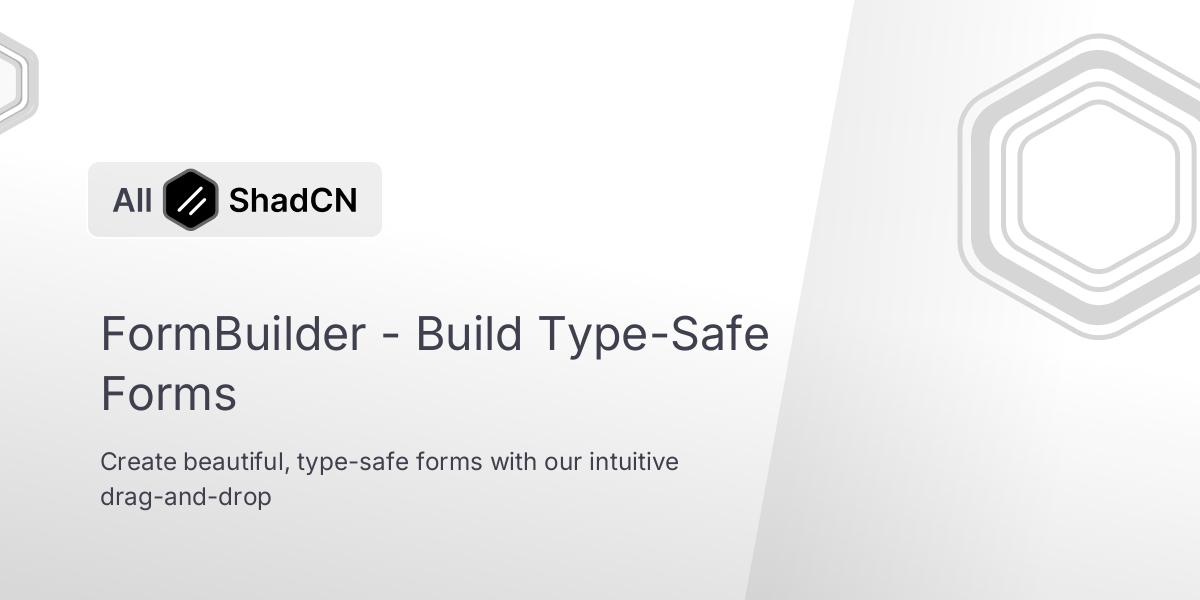 FormBuilder - Build Type-Safe Forms | All Shadcn