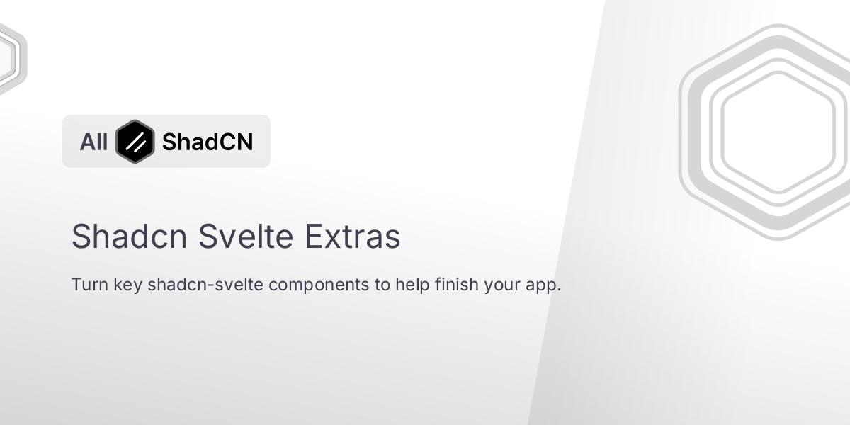 Shadcn Svelte Extras | All Shadcn