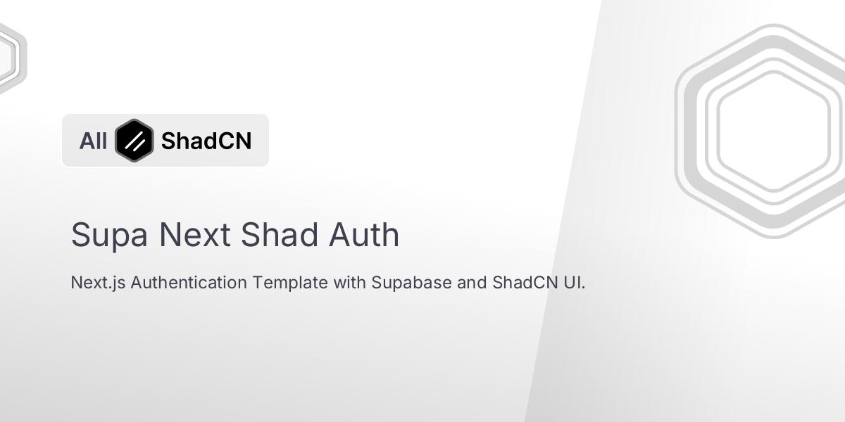 Supa Next Shad Auth | All Shadcn
