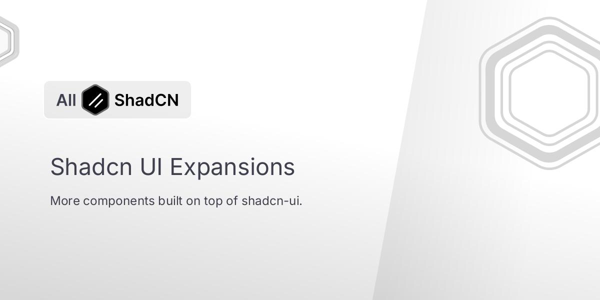 Shadcn UI Expansions | All Shadcn